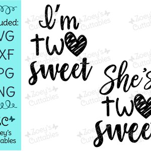 I'm Two Sweet, She's Two Sweet SVG, 2nd Birthday SVG, Parent Birthday ...
