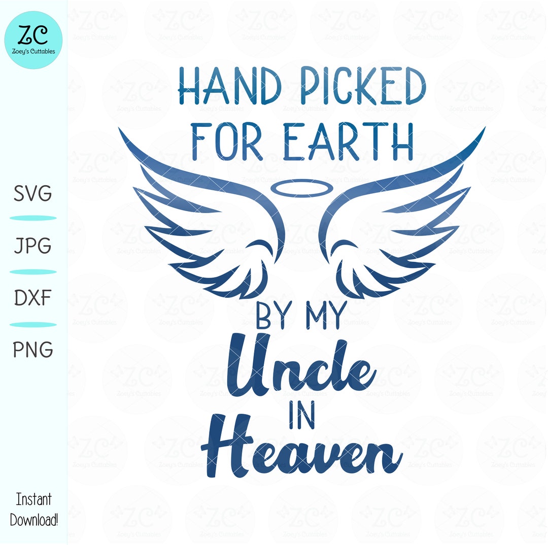 Hand Picked by My Uncle in Heaven, Uncle SVG, SVG, Loved One, Heaven ...