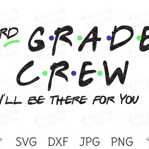 3rd Grade Crew SVG, I'll Be There for You, Third Grade, SVG, Svg File ...