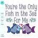 You're the Only Fish in the Sea for Me SVG for - Etsy
