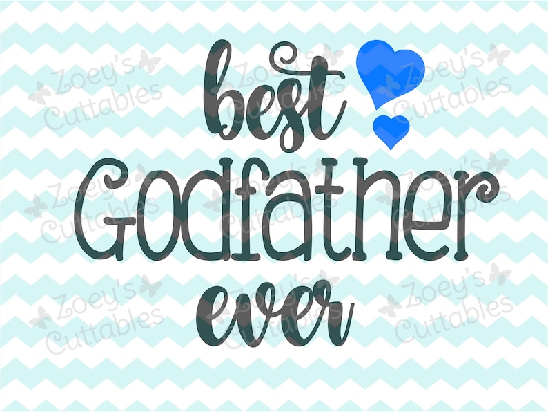 Best Godfather Ever, Godfather, Godfather SVG, SVG, Cricut, Silhouette ...