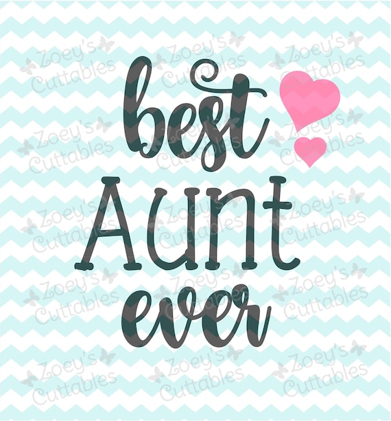 Best Aunt Ever Aunt SVG Best Aunt SVG SVG Cricut - Etsy Finland