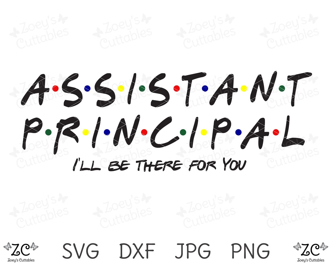 Assistant Principal SVG, I'll Be There for You, Principal Gift ...