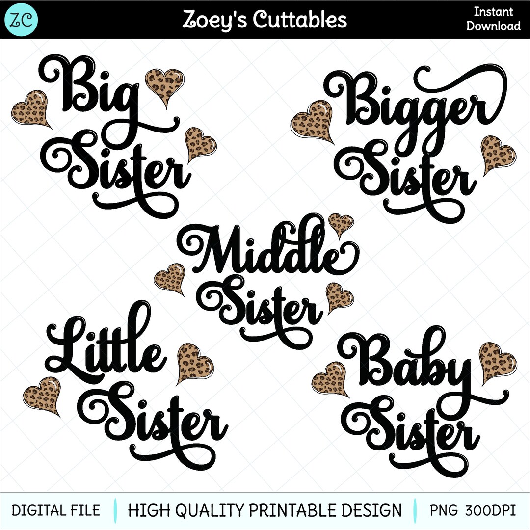 Sister PNG Value Pack - Biggest Sister, Big Sister, Middle Sister ...