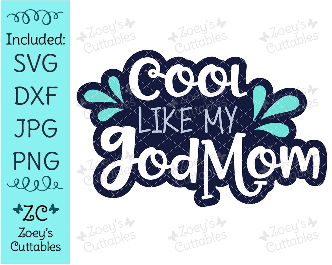 Cool Like My Godmom SVG, Godmother SVG, Cricut File, Cameo File, Best ...