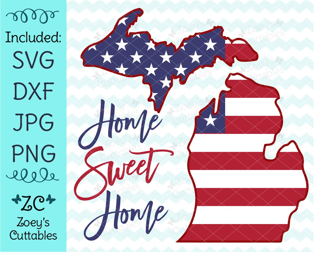 Michigan SVG, Michigan Home, Home Sweet Home, Home Sweet Home SVG, SVG ...