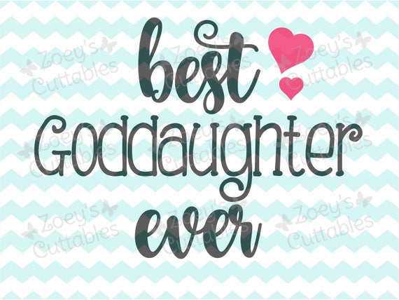 Best Goddaughter Ever Goddaughter SVG Goddaughter SVG SVG - Etsy