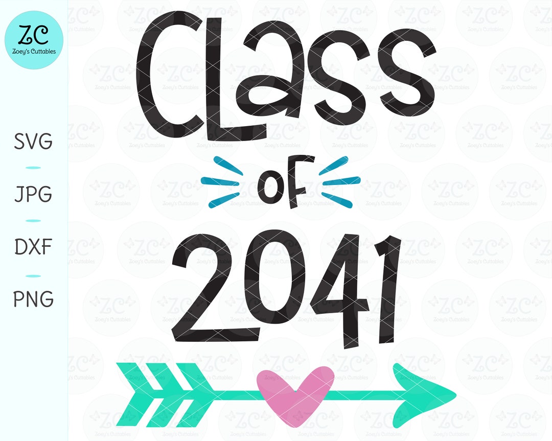 Class of 2041 SVG, Graduation SVG, Class Of, End of School Year ...