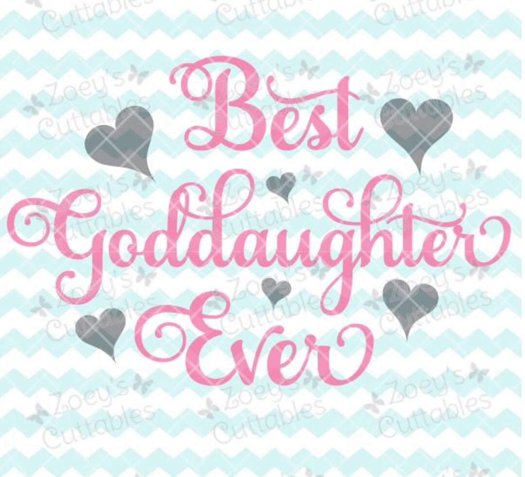 Best Goddaughter Ever SVG, Goddaughter SVG, Gift for Goddaughter ...