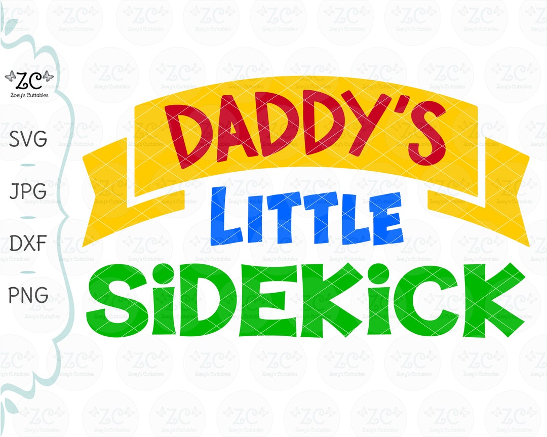 Daddy's Little Sidekick SVG, Daddy's Sidekick, Dad SVG, Boy SVG, Svg ...