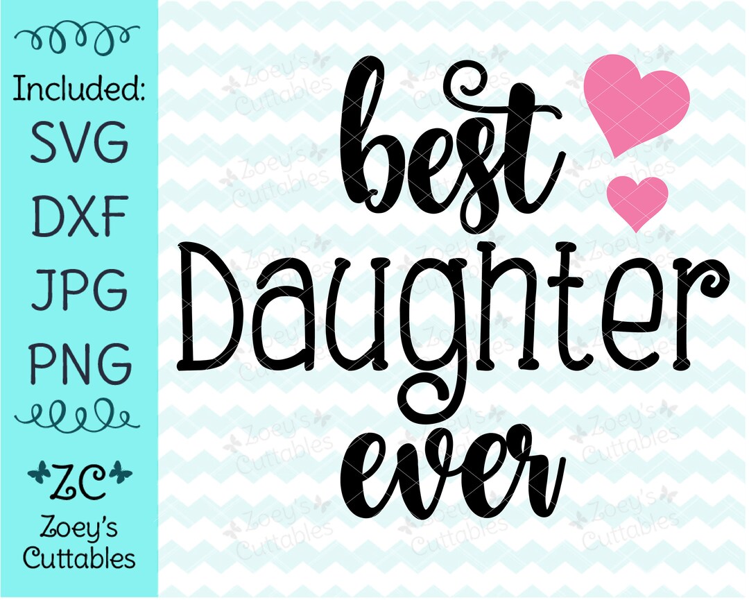 Best Daughter Ever SVG - Mother Daughter SVG - Best Daughter Ever ...