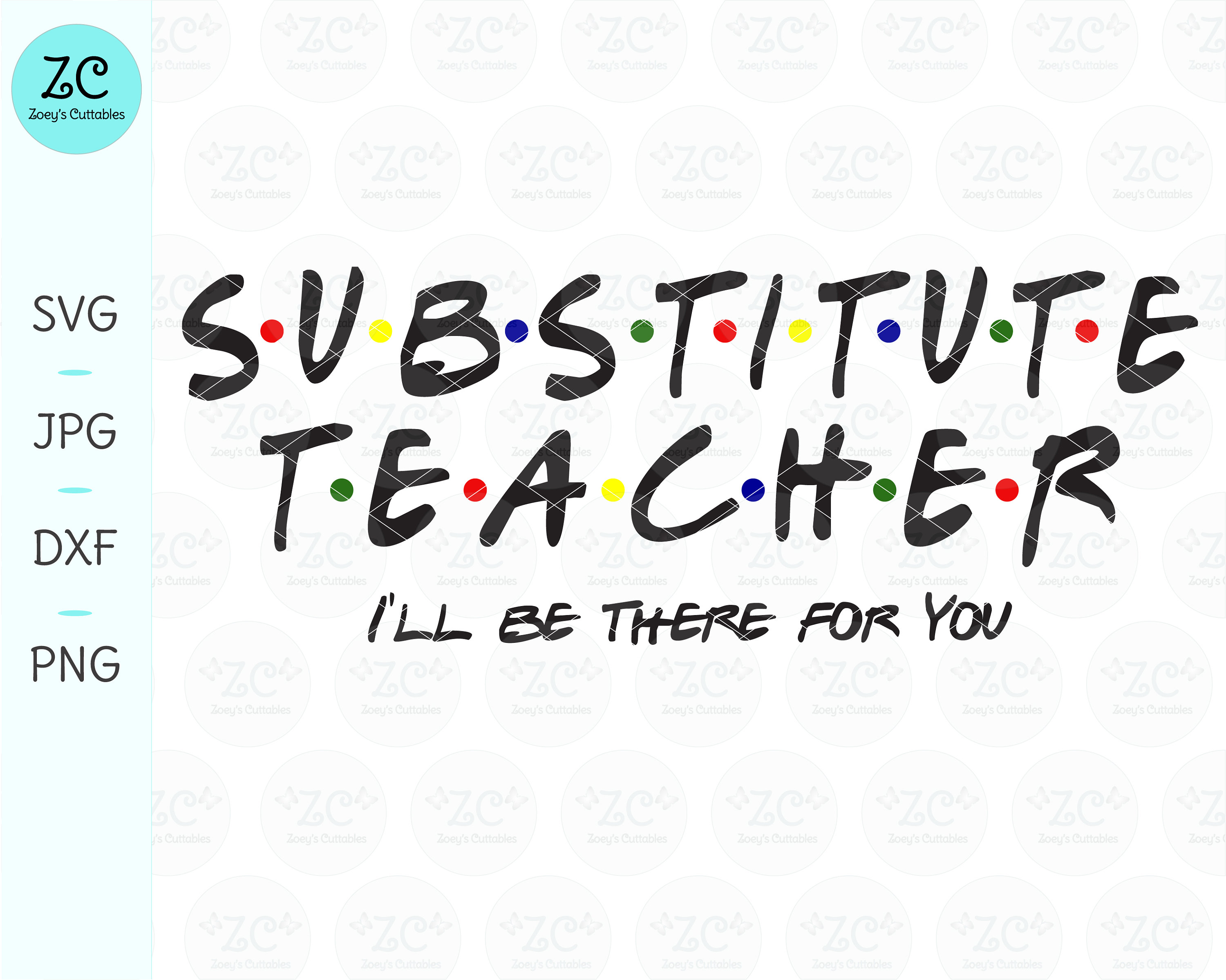 Substitute Teacher SVG I'll Be There for You Teacher - Etsy