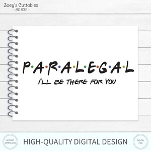 Paralegal SVG, I'll Be There for You, Para Pro, Paraprofessional, SVG ...