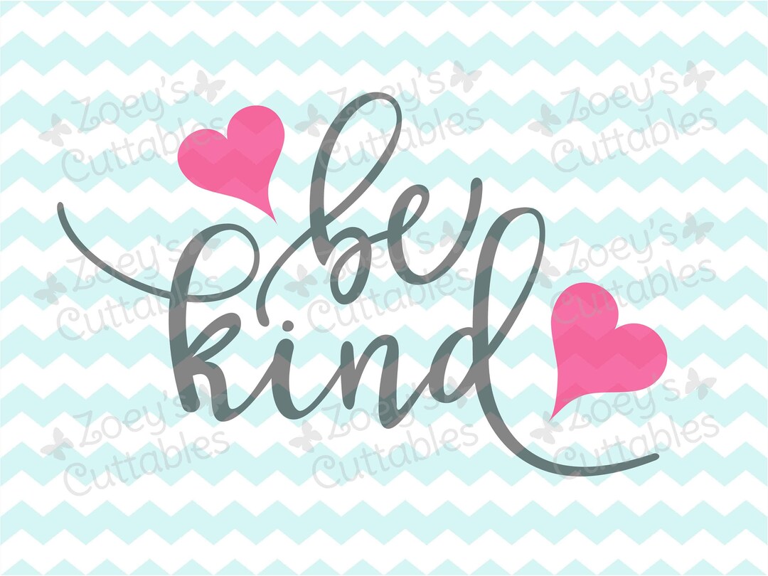 Be Kind - Cuttable SVG File - Instant Download – DXF – JPG – Cricut and ...