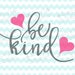 Be Kind - Cuttable SVG File - Instant Download – DXF – JPG – Cricut and ...