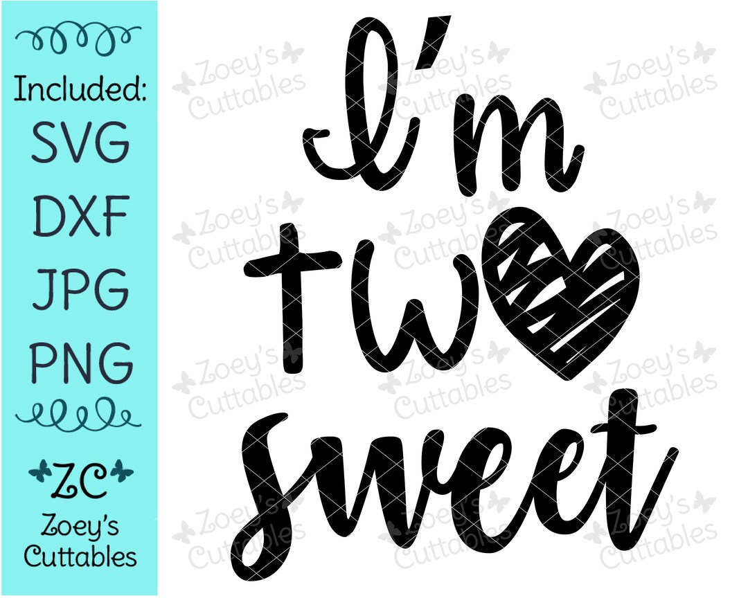 I'm Two Sweet SVG, Birthday SVG, 2nd Birthday SVG, Sweet Svg, Sweet ...