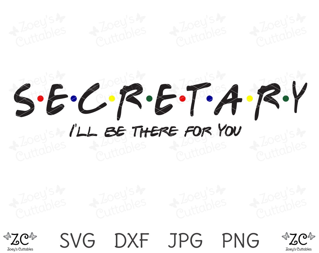 Secretary SVG, I'll Be There for You, Secretary Gift, Secretary ...