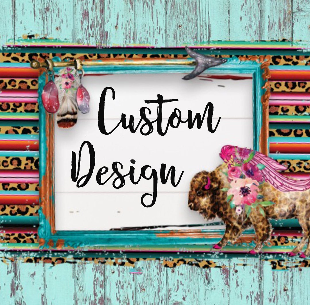 Custom Design | Custom Print | PNG | Custom | Print File | PNG | HTV ...