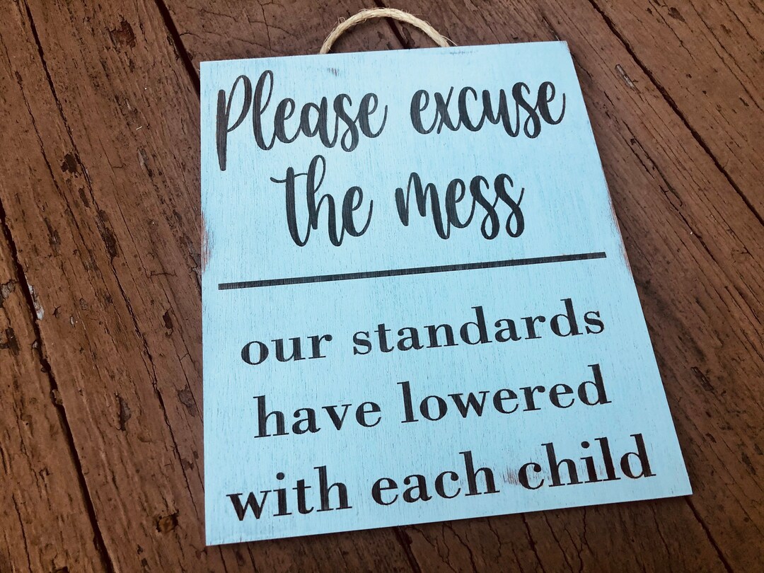 Please Excuse the Mess - Sign - Etsy