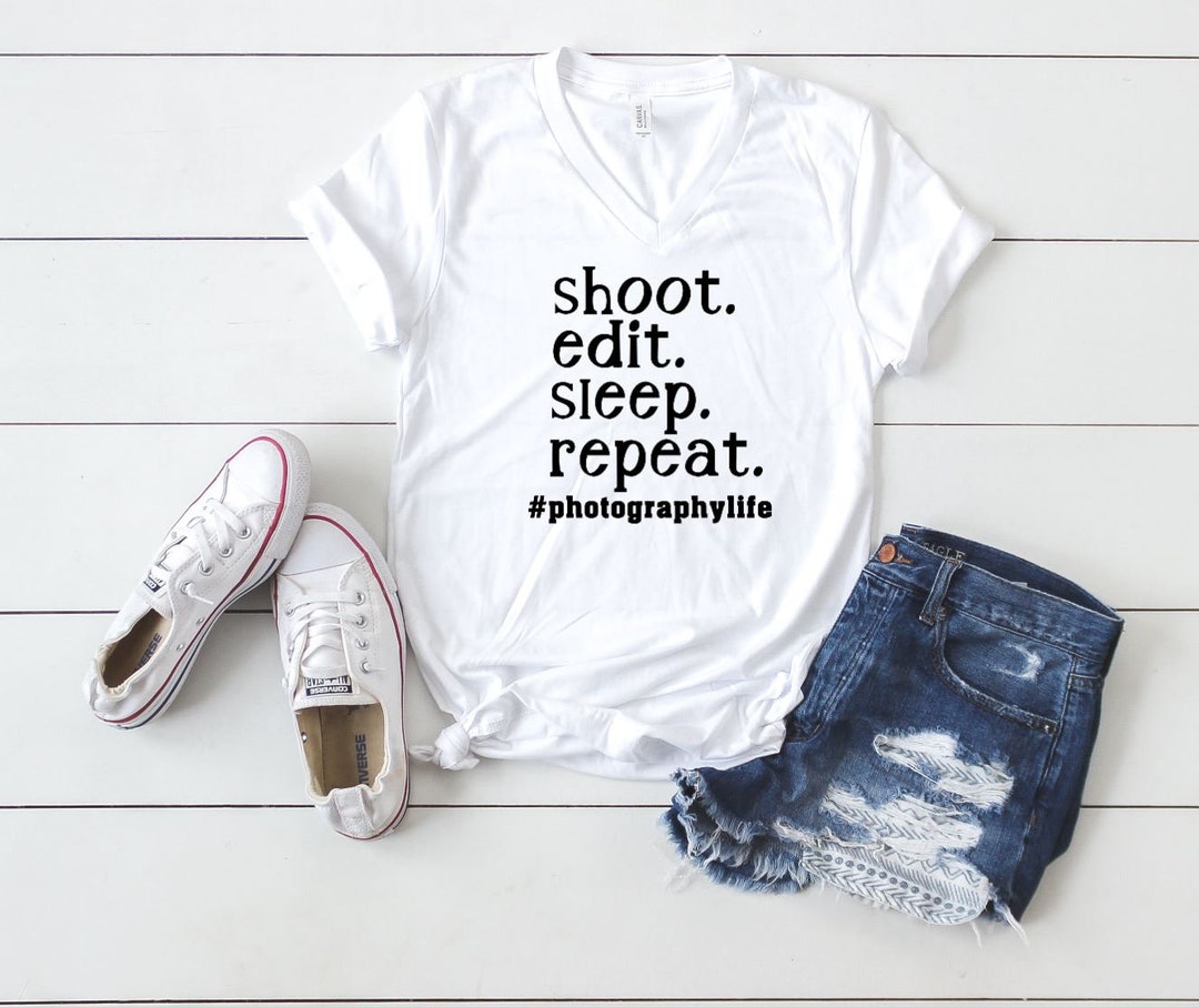 Photographer's "shoot, Edit, Sleep, Repeat" T-shirt - Etsy