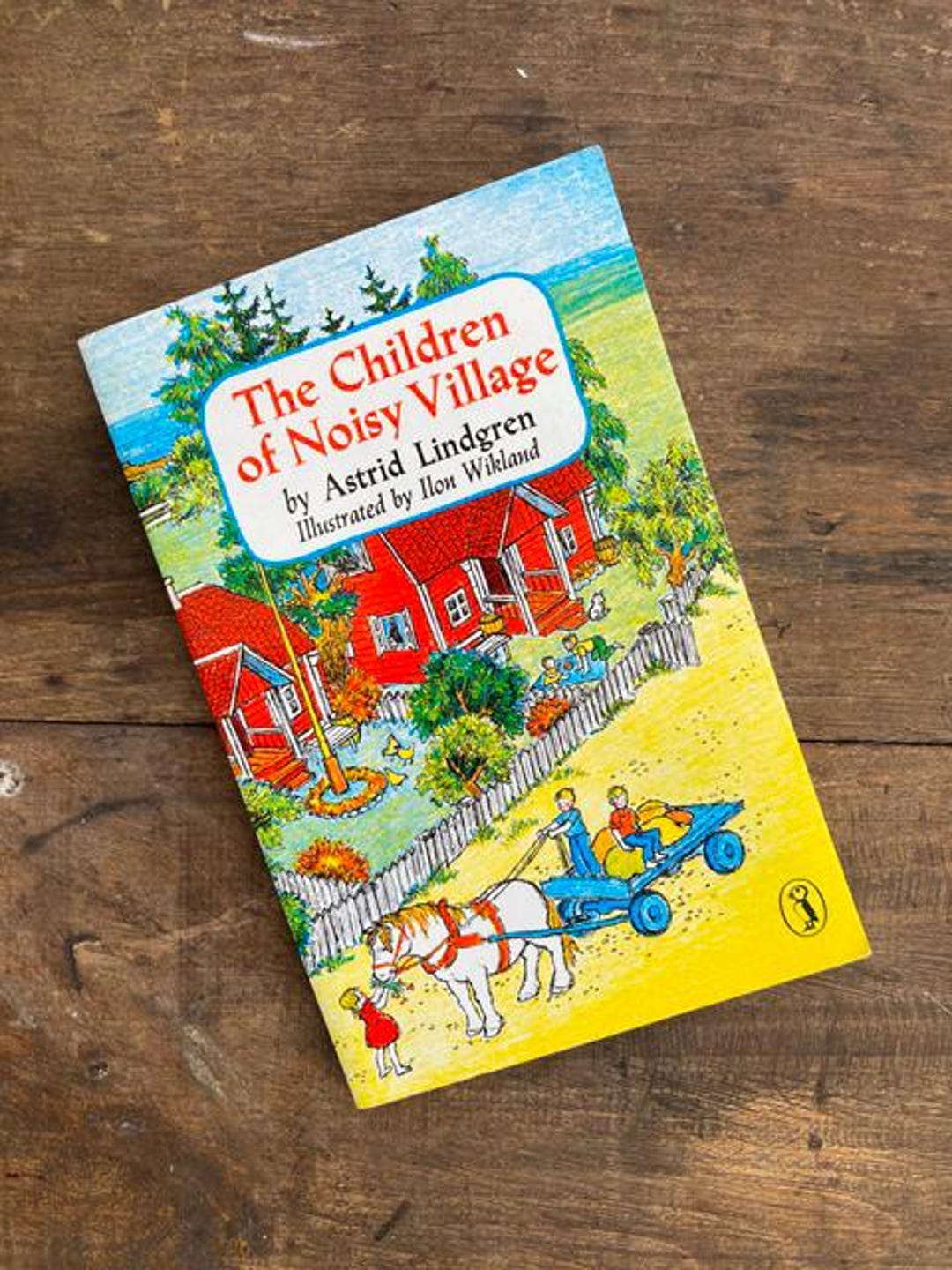 The Children of Noisy Village by Astrid Lindgren Illustrated by Ilon ...