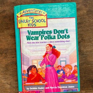 The Adventures of the Bailey School Kids by Debbie Dadey and Marcia ...