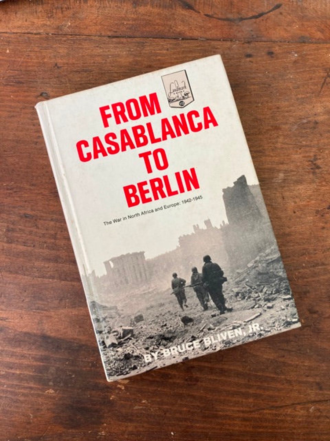 From Casablanca to Berlin by Bruce Bliven, Jr. Landmark Book 112 WW II ...