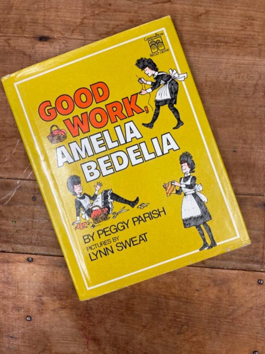 Good Work, Amelia Bedelia by Peggy Parish Picture by Lynn Sweat 1979 ...