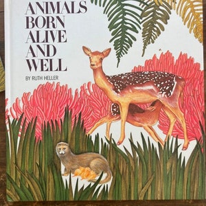 Chickens Aren't the Only Ones & Animals Born Alive and Well by Ruth ...
