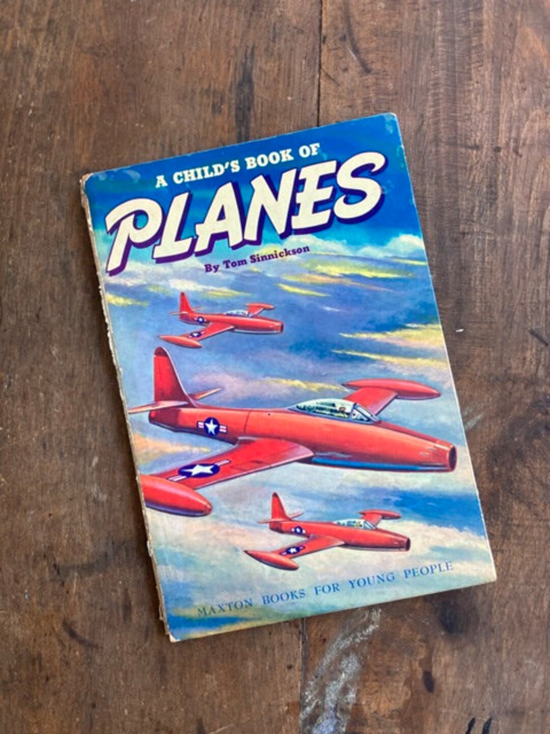 A Child's Book of Planes by Tom Sinnickson Maxton Books for Young ...
