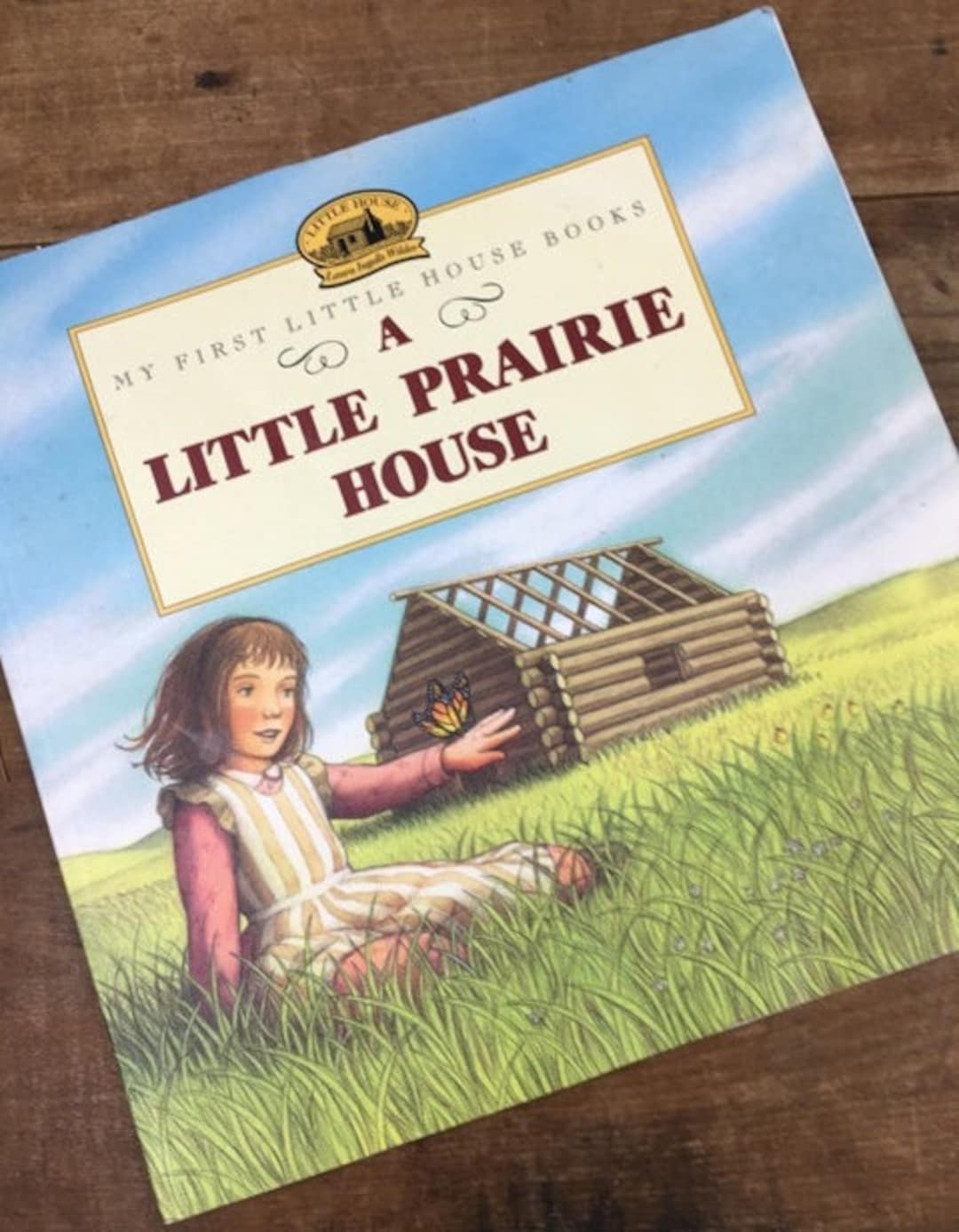A Little Prairie House My First Little House Books Laura Ingalls Wilder ...