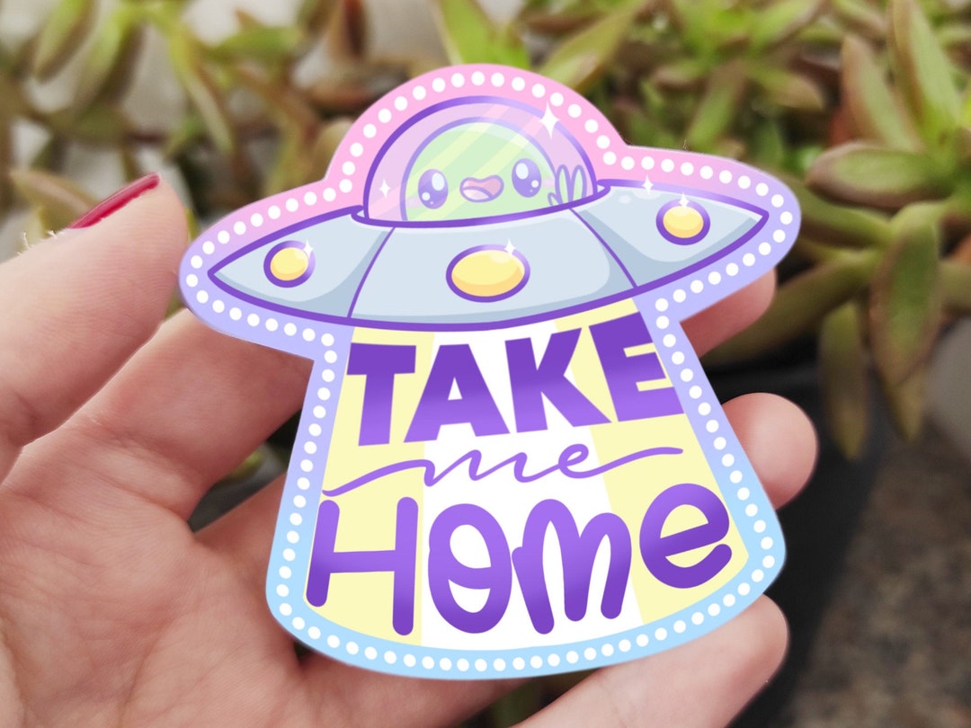 Alien Take Me Home Kawaii Vinyl Sticker for Laptop - Etsy
