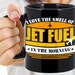 I Love the Smell of Jet Fuel in the Morning Coffee Mug for Pilots ...