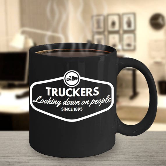 Funny Coffee Mug/mug for Truckers/trucker Gift Idea/truck | Etsy