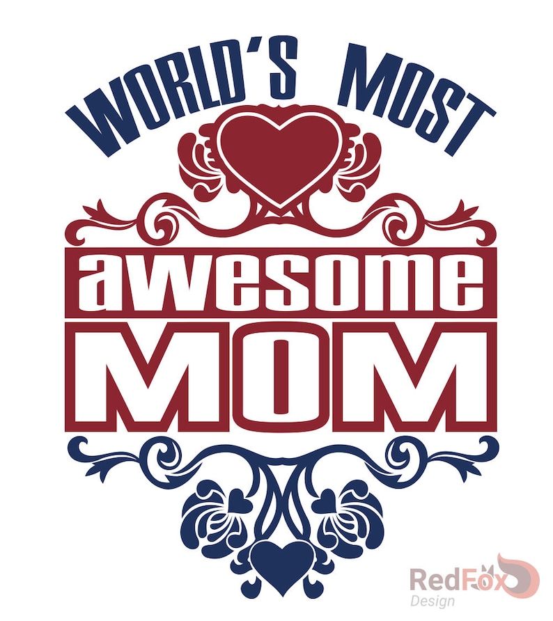 Worlds Most Awesome Mom Mothers Day Svg Special Etsy