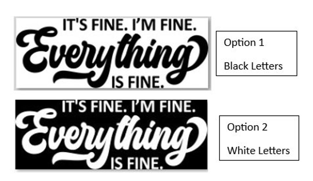 It's Fine I'm Fine Everything is Fine Ready to Press DTF Iron on ...