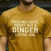 Feeling Cute Might Hit A Dinger Later IDK Bella + Canvas 3001 Unisex ...