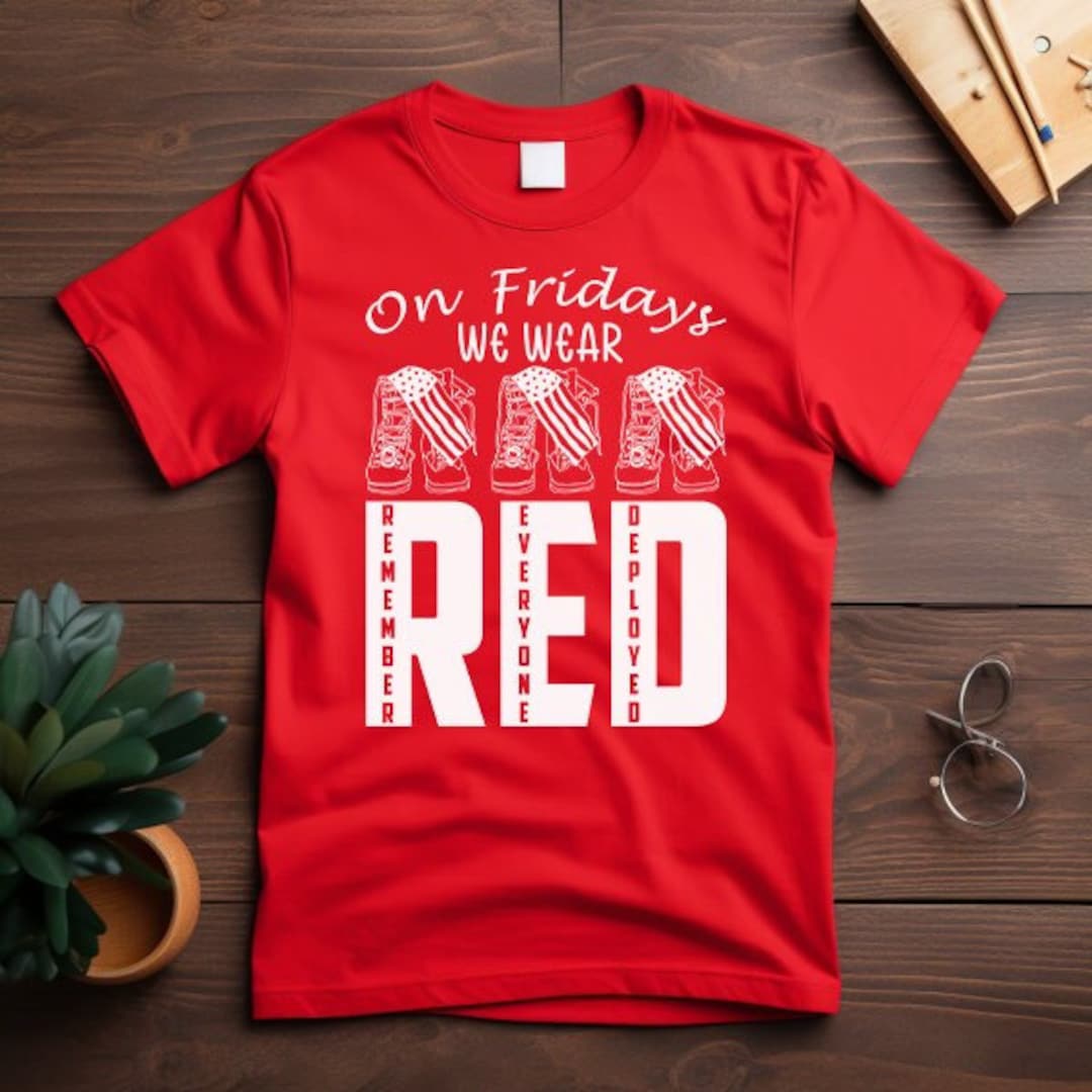 On Fridays We Wear Red Remember Everyone Deployed Unisex T-shirt, "on ...
