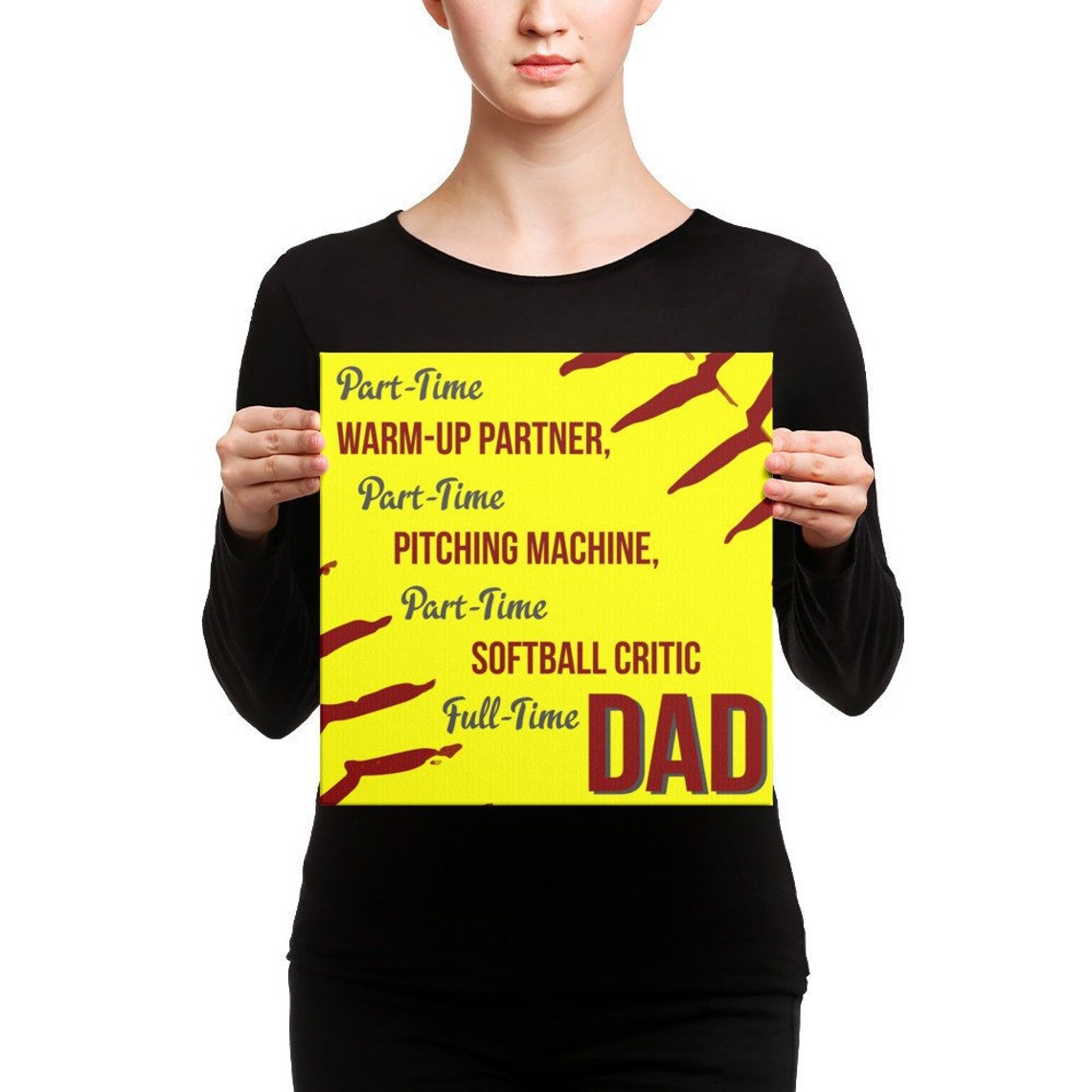 Softball Dad Canvas, Part-time Warm-up Partner Part-time Pitching Machine Part-time Softball ...