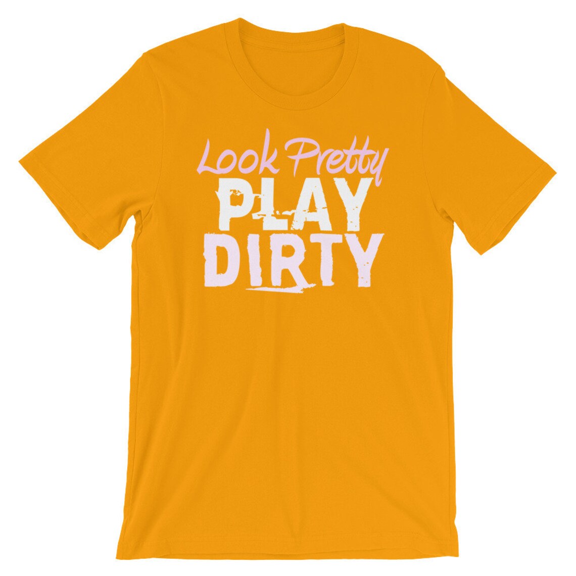 Look Pretty Play Dirty Bella Canvas 3001 Unisex Short Sleeve Jersey T ...