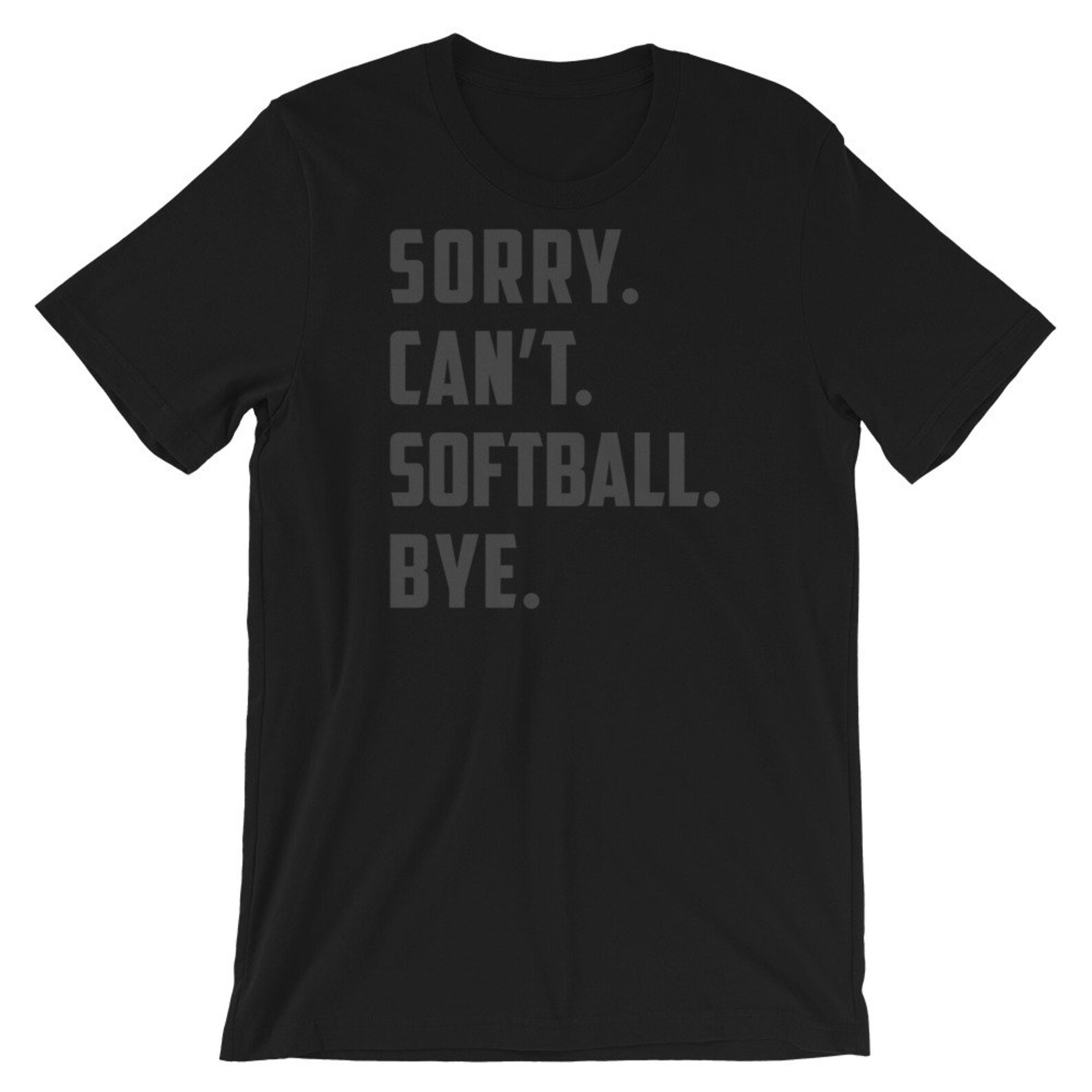 Sorry Can't Softball Bye Short-sleeve Unisex T-shirt, Softball Shirt ...