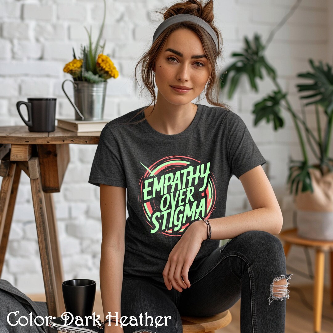 Tee Harm Reduction Tee Empathy Over Stigma Unisex T Shirt Addiction ...