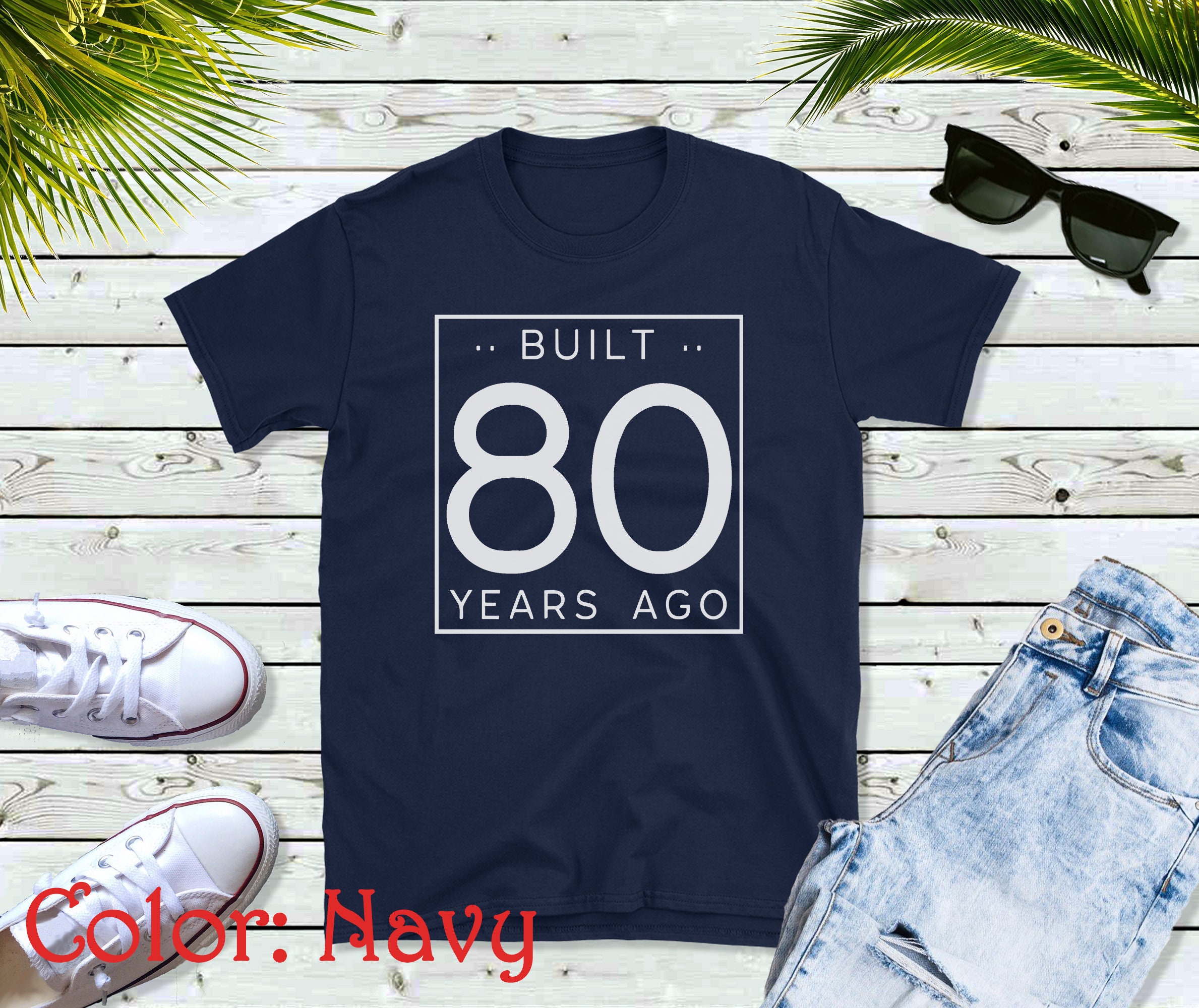 T Shirt Built 80 Years Ago Design 80th Birthday T-shirt 1944 1945 Men's ...