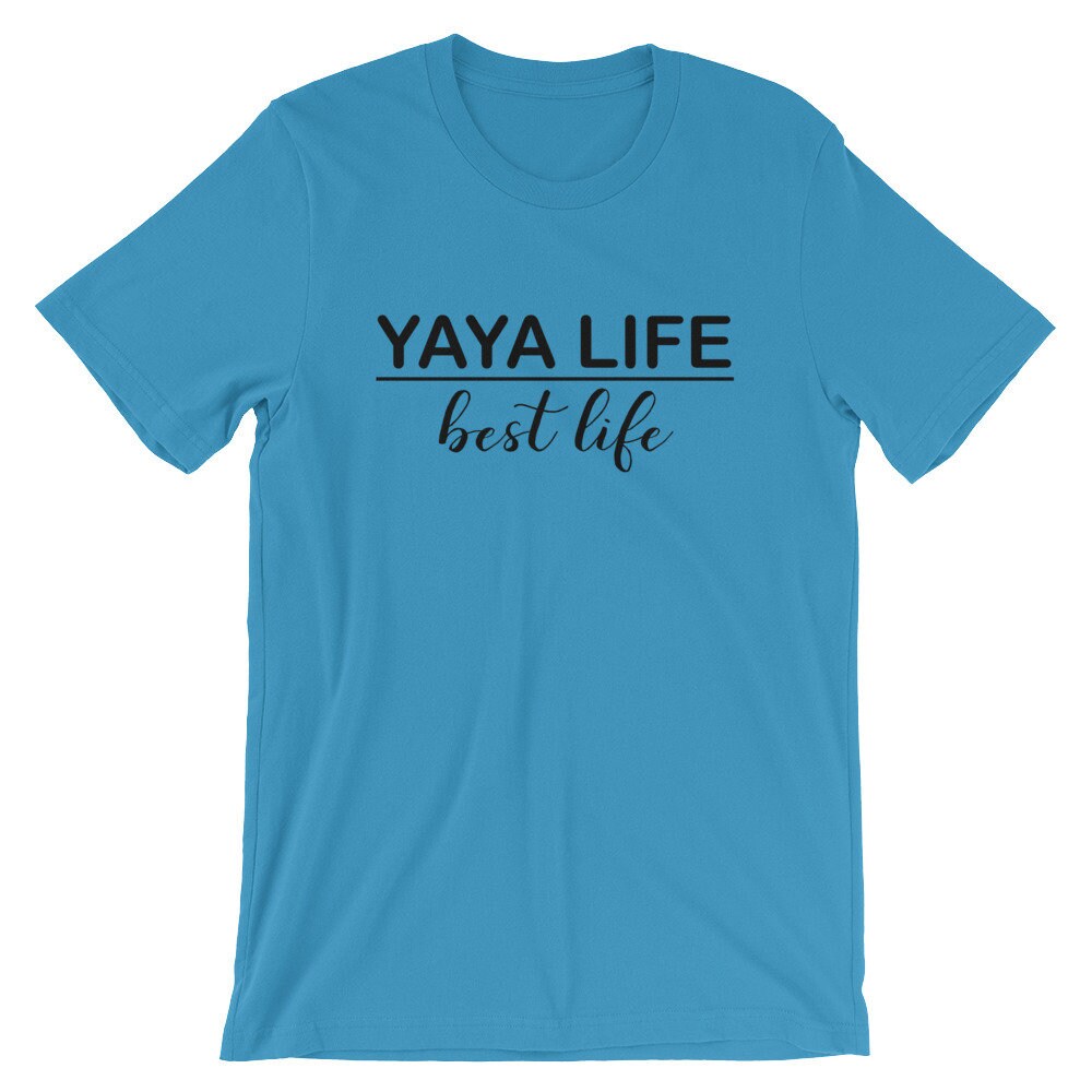 Gift for YAYA, YAYA Life Best Life Short-sleeve Unisex T-shirt, Tee ...