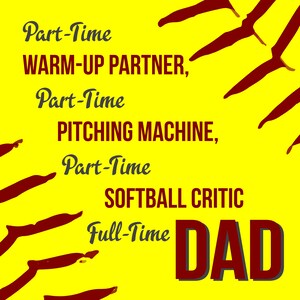 Softball Dad Canvas, Part-time Warm-up Partner Part-time Pitching Machine Part-time Softball ...