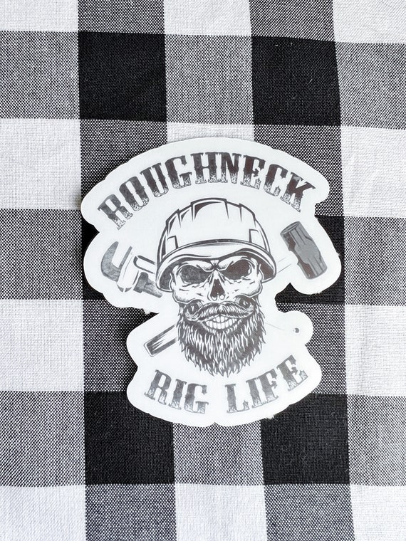 Roughneck Rig Life Skull Sticker Oil Oilfield Vinyl Printed | Etsy