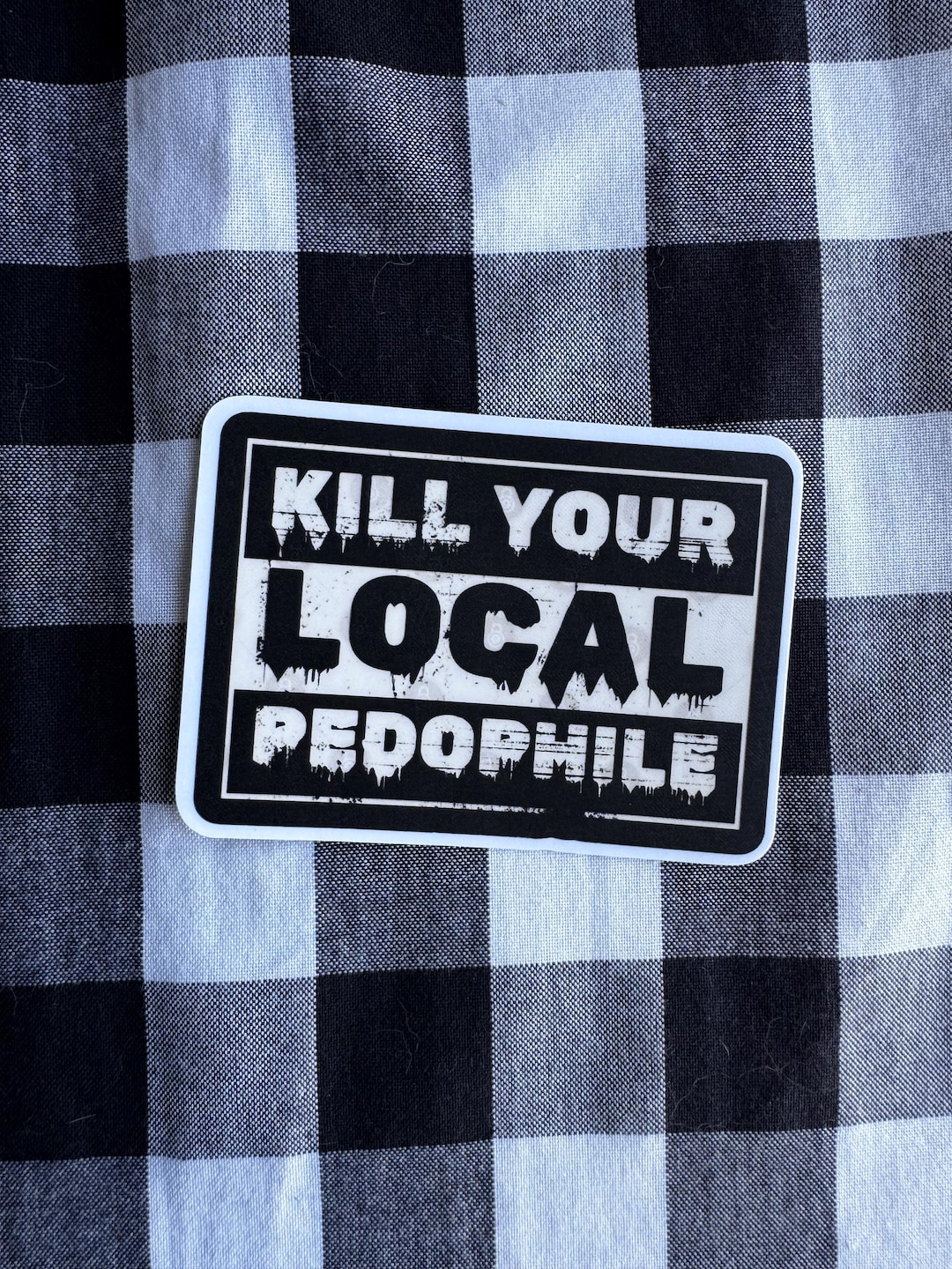 Kill Your Local Pedo Pedophile Vinyl Waterproof Sticker Car Window ...