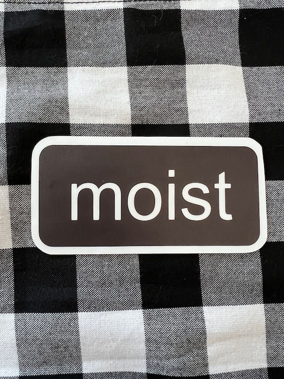 Moist Funny Prank Joke Gag Gift Sticker Waterproof Water - Etsy