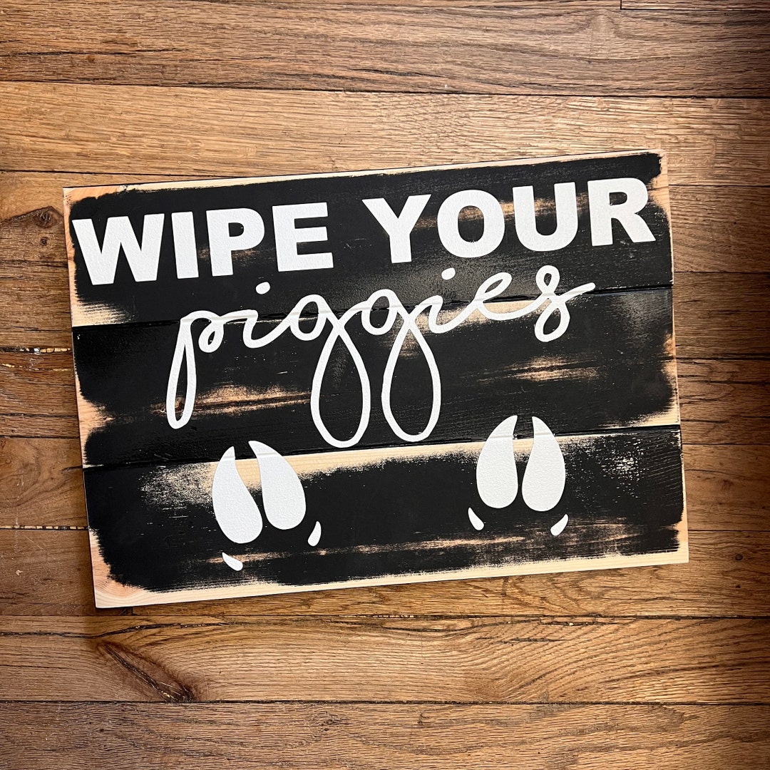 Wipe Your Piggies Piggy Pig Feet Piglet Wood Wooden Sign Painted Home ...