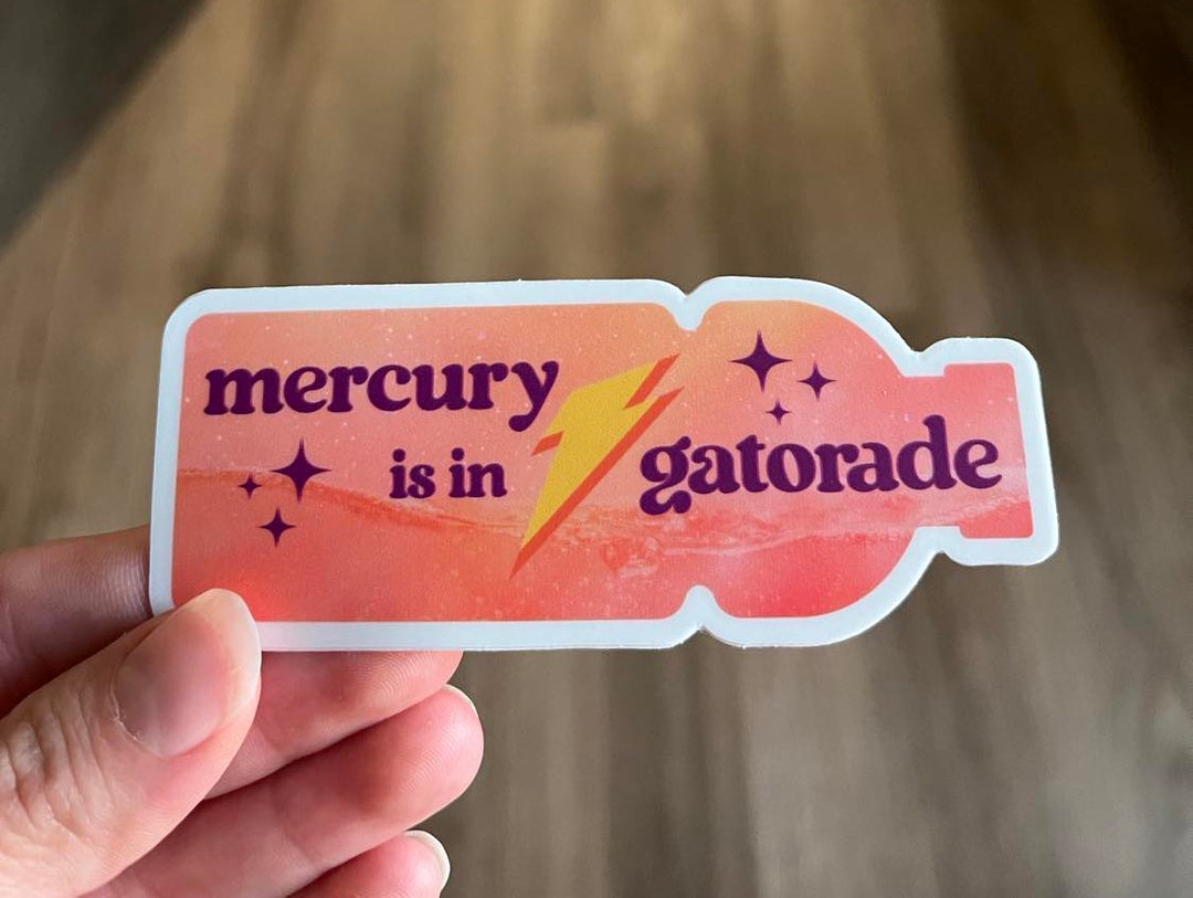 Mercury is in Gatorade Sticker - Etsy